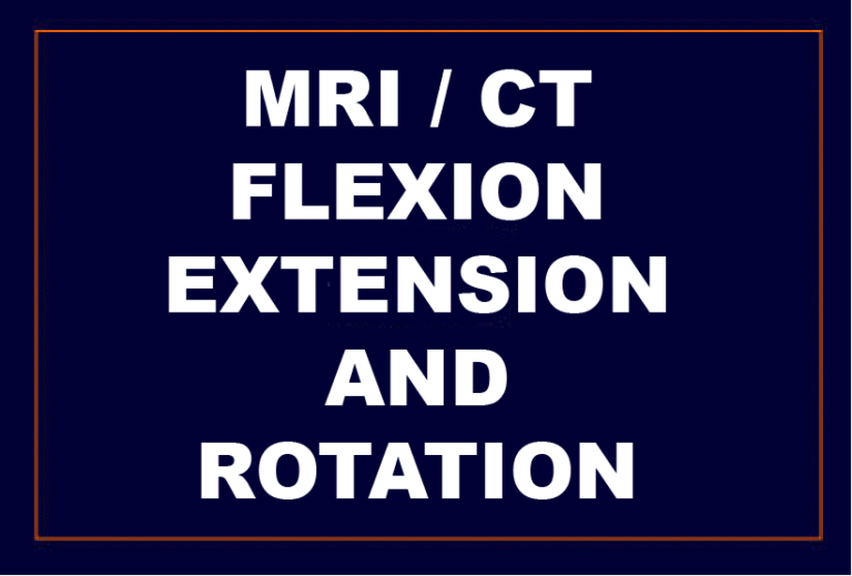 Dynamic MRI or CT in Flexion, Extension and Rotation